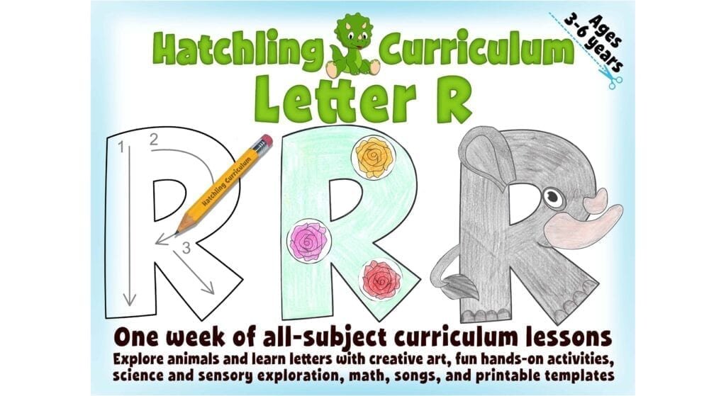 Hatchling Curriculum Letter R: Complete Curriculum for Ages 3-6