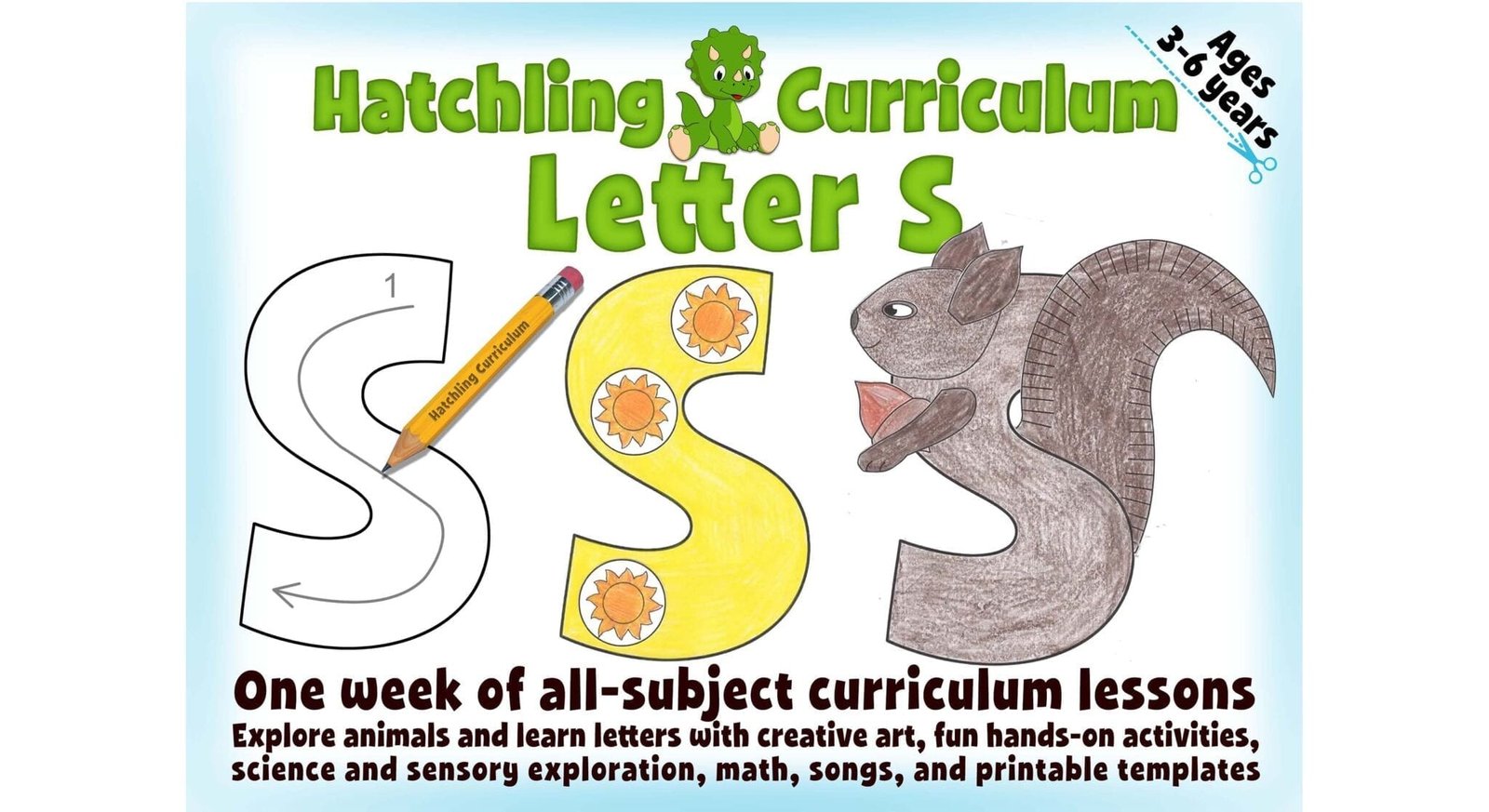 Hatchling Curriculum Letter S: Complete Curriculum for Age 3-6