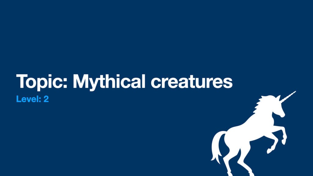 Exploring Mythical Creatures: Engaging Pre-Intermediate EFL Speaking Class