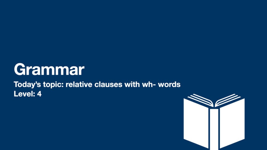 Mastering Relative Clauses with Wh- Words: Advanced EFL Grammar Class